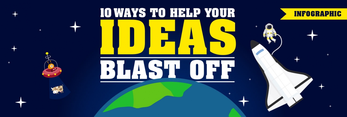 Alive With Ideas - Blog - Infographic: 10 Ways to Help Your Ideas Blast Off Alive With Ideas - Blog - Infographic: 10 Ways to Help Your Ideas Blast Off