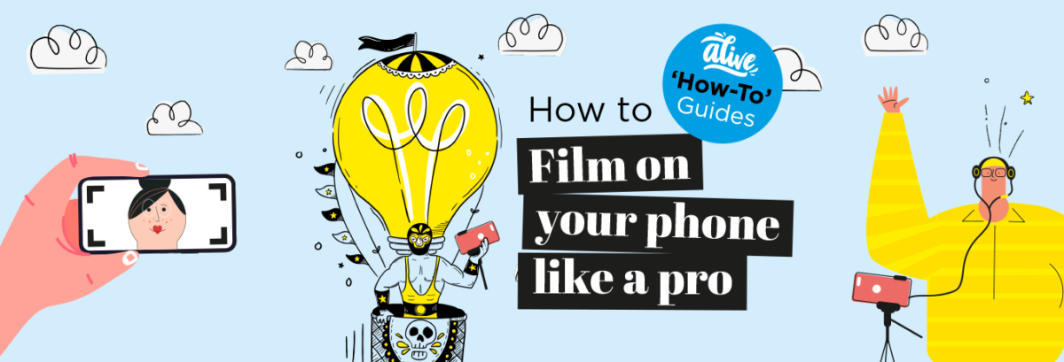 Alive With Ideas - Blog - How to film on your phone like a pro