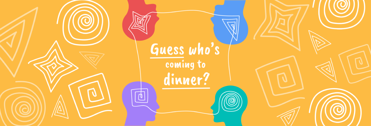 Alive With Ideas - Blog - Guess who’s coming to dinner?