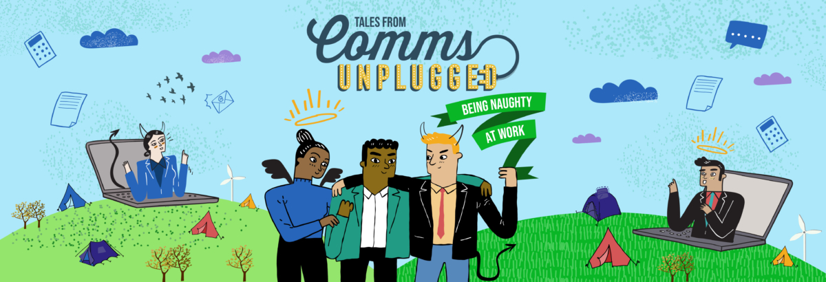 Alive With Ideas - Blog - Tales from Comms Unplugged 2022: Naughty and nice