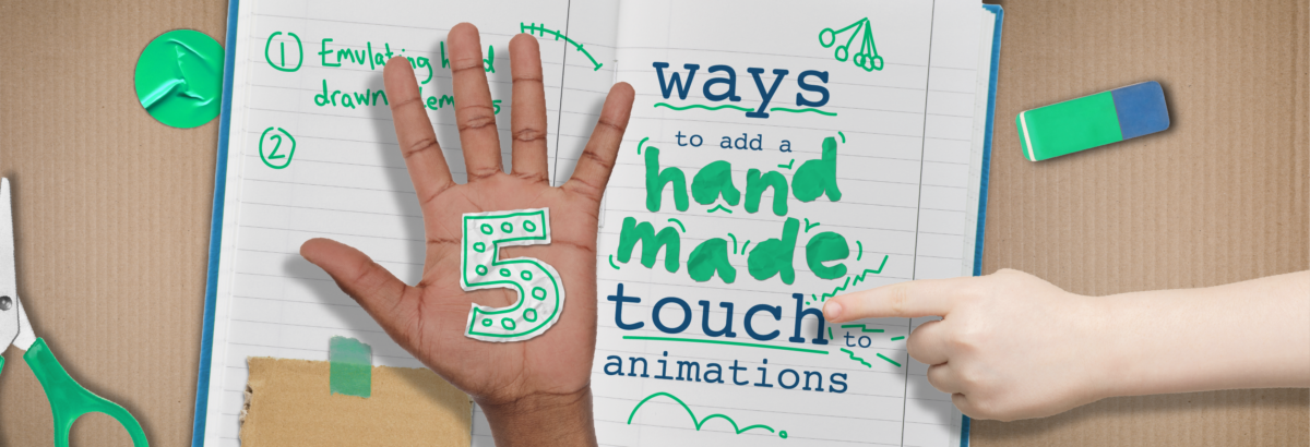 Alive With Ideas - Blog - 5 ways to add a handmade touch to animations