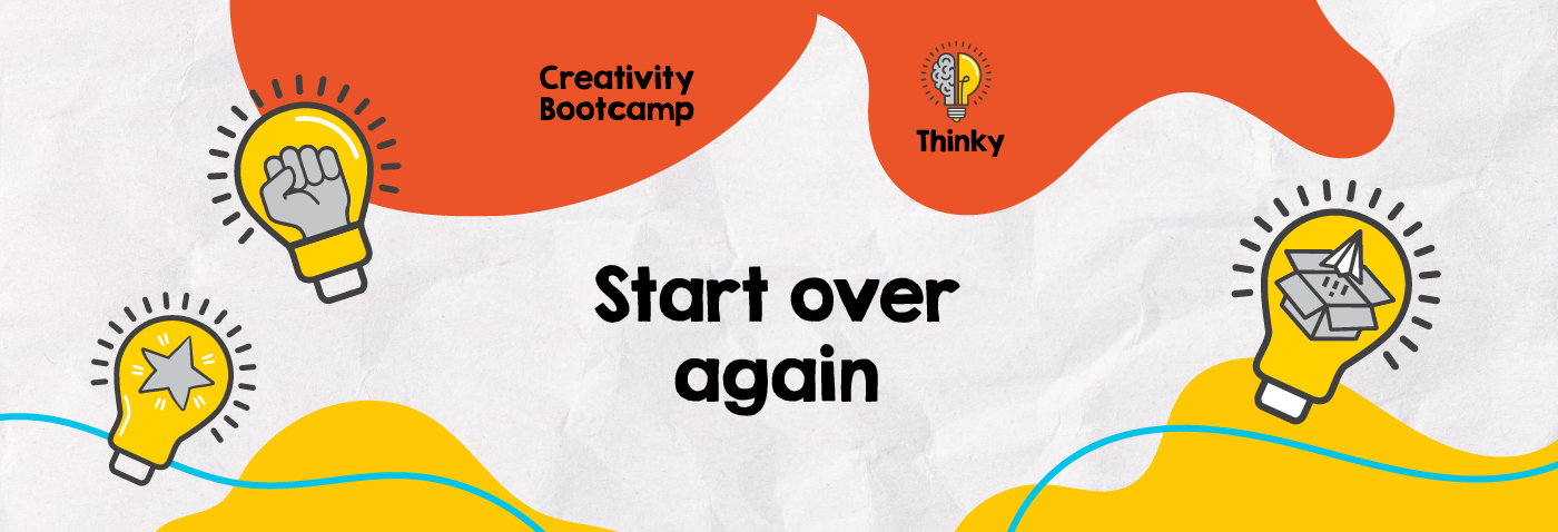 Start over again - Alive With Ideas