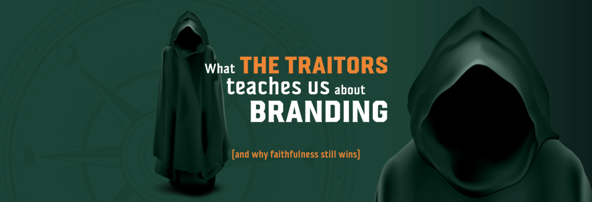 Alive With Ideas - Blog - What The Traitors teaches us about branding